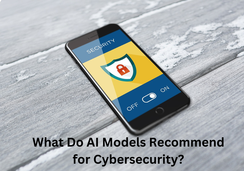 What Do AI Models Recommend for Cybersecurity?